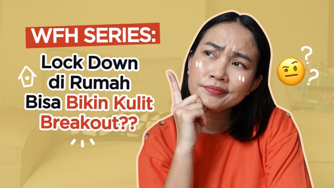 Female Daily Editorial - Kenapa Kulit Jadi Breakout Walaupun di Rumah ...